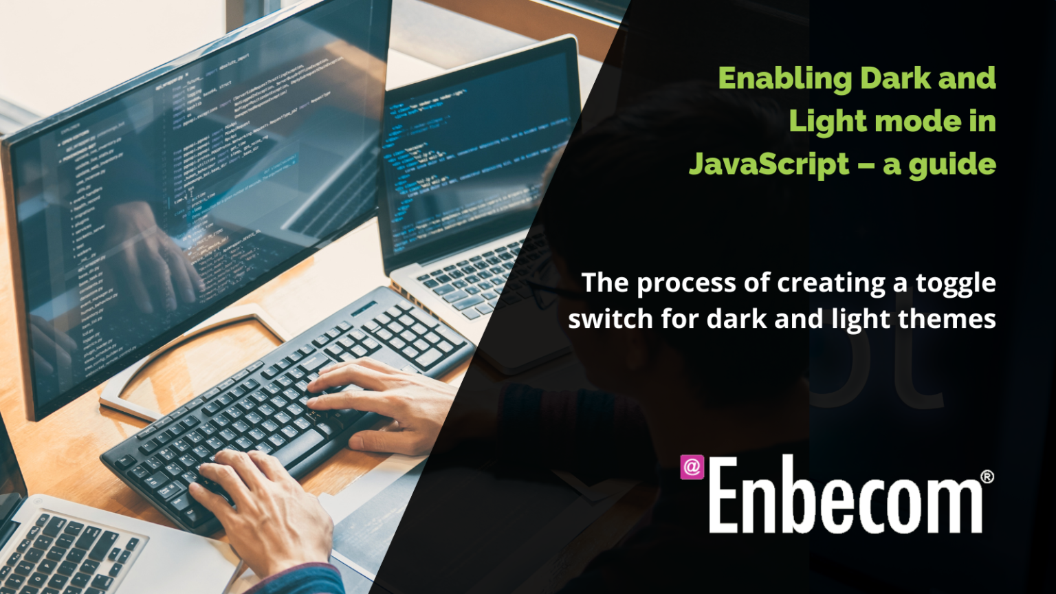 Enabling Dark and Light mode in JavaScript – a guide - Enbecom Blog